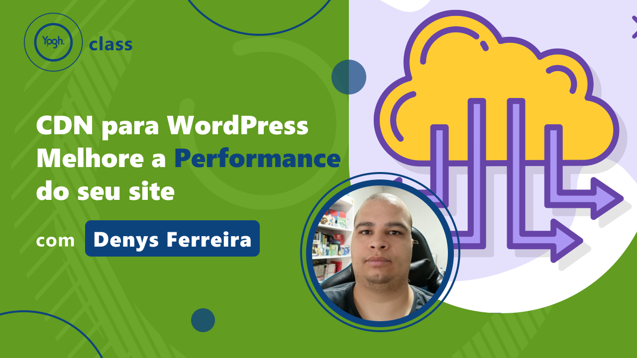 O que é uma CDN e como ela pode melhorar a performance do seu site em WordPress - Blog da Yogh